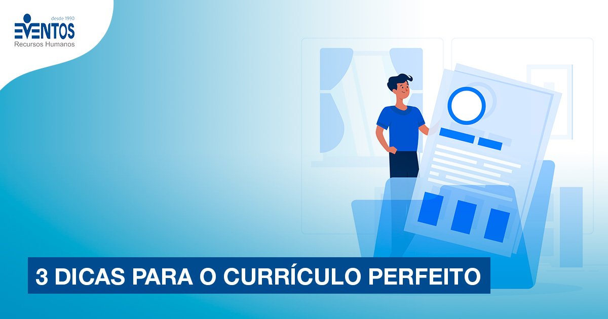 COMO FAZER UM CURRÍCULO PERFEITO? 3 DICAS ESSENCIAIS - Eventos RH